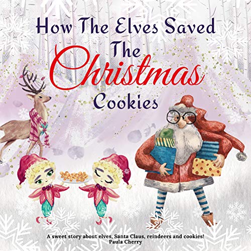 How The Elves Saved the Christmas Cookies - A sweet Story About Elves ...
