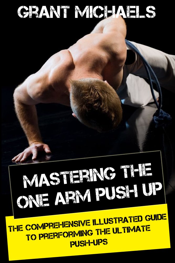 Amazon | Mastering the One Arm Push Up: The Comprehensive Illustrated ...