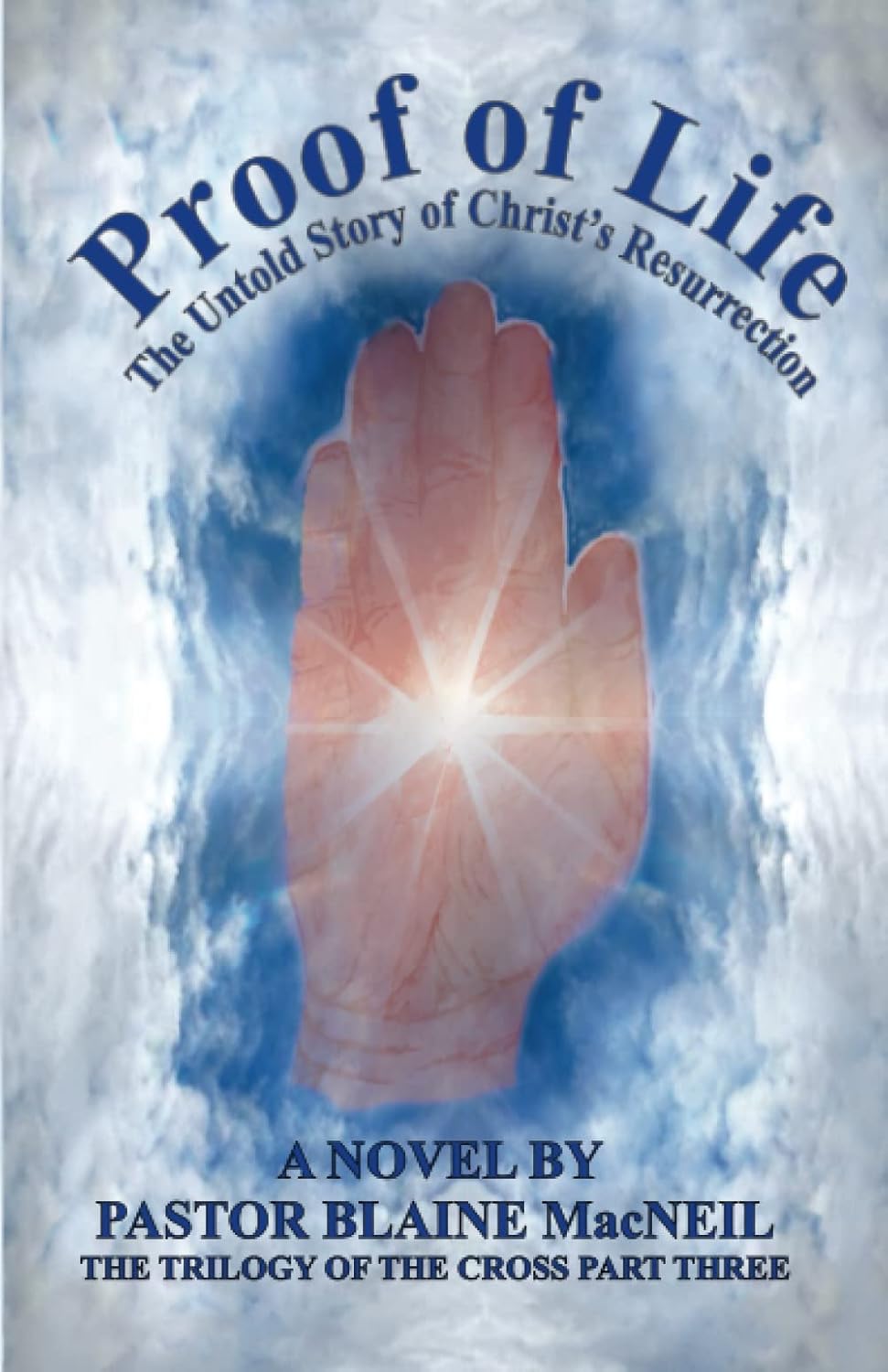 Proof of Life: The Untold Story of the Resurrection of Christ (The ...