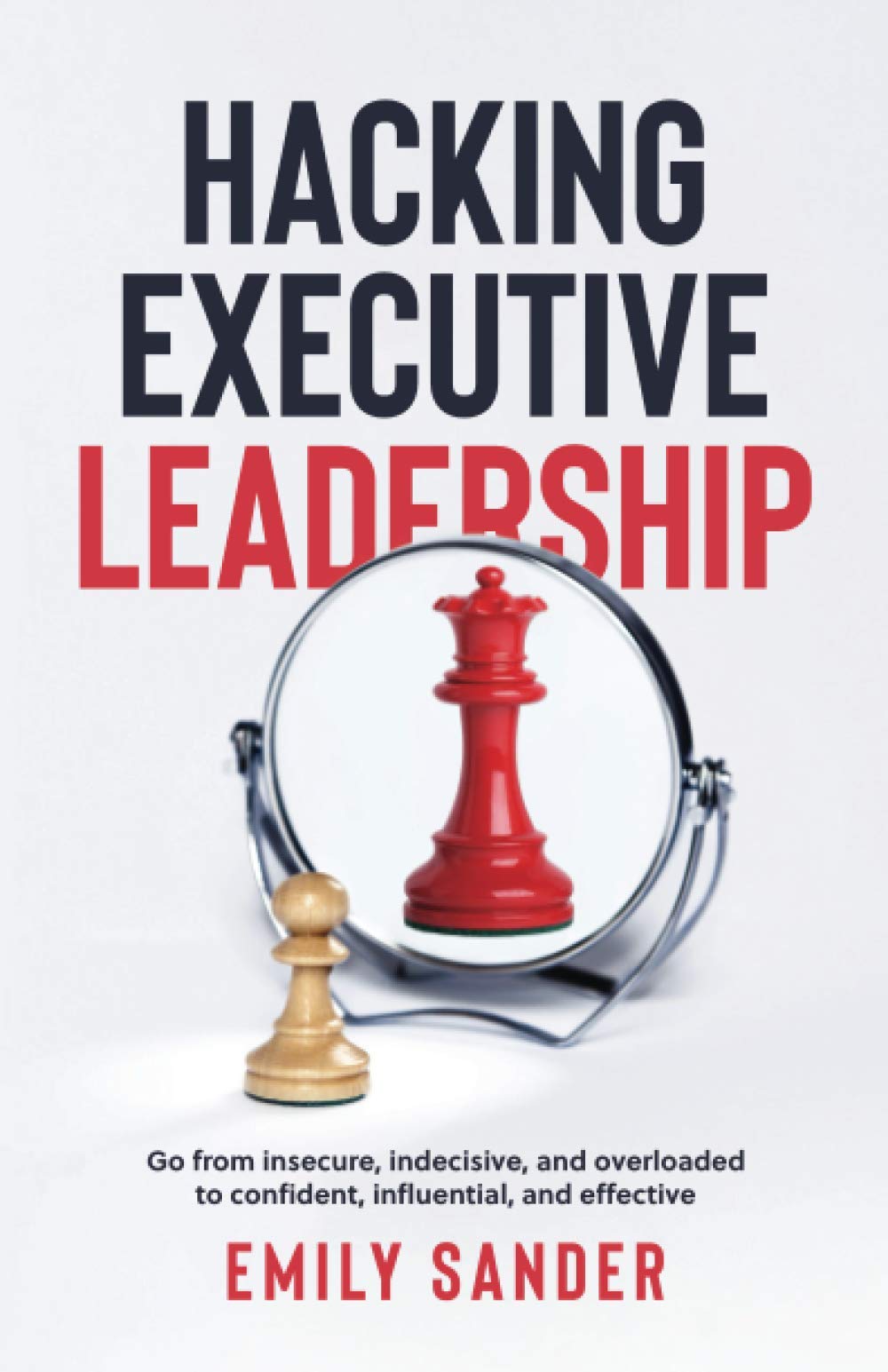 Snapklik.com : Hacking Executive Leadership: Go From Insecure