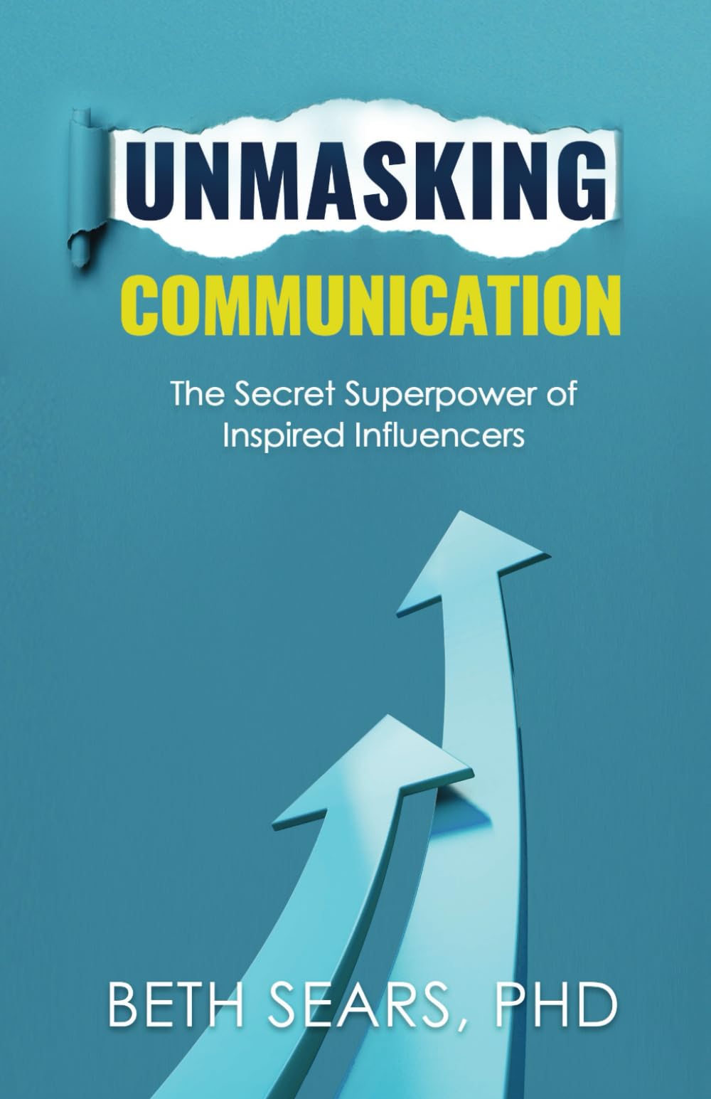 Amazon.com: Unmasking Communication: The Secret Superpower of Inspired Influencers ...