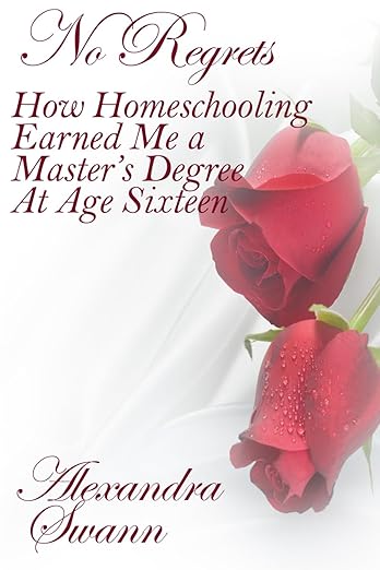 No Regrets: How Homeschooling Earned me a Master's Degree at age 16 ...
