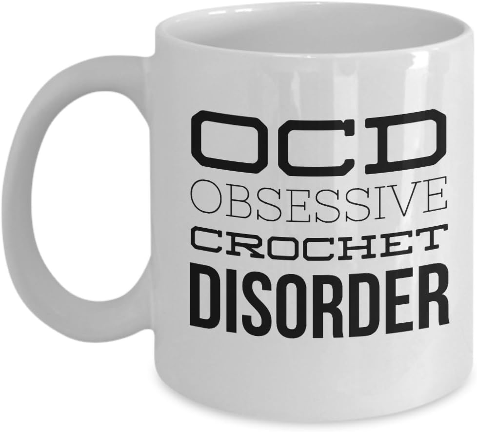 Amazon.com: OCD Obsessive Crochet Disorder - 11OZ Mug for Crocheters ...