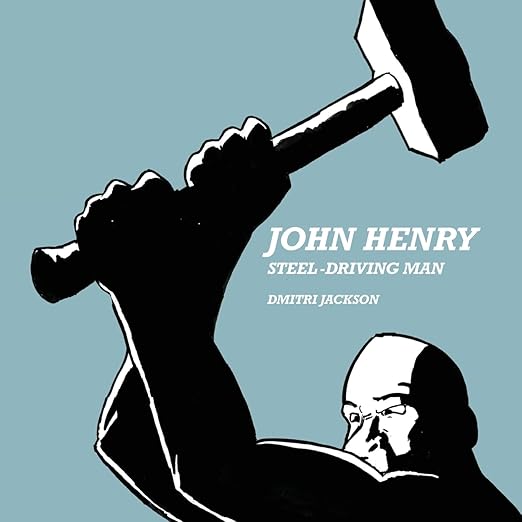 Amazon.com: John Henry: Steel-Driving Man: 9780999259627: Jackson ...