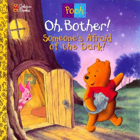 Oh, Bother! Someone's Afraid Of the Dark: Birney, Betty, Milne, A. A ...