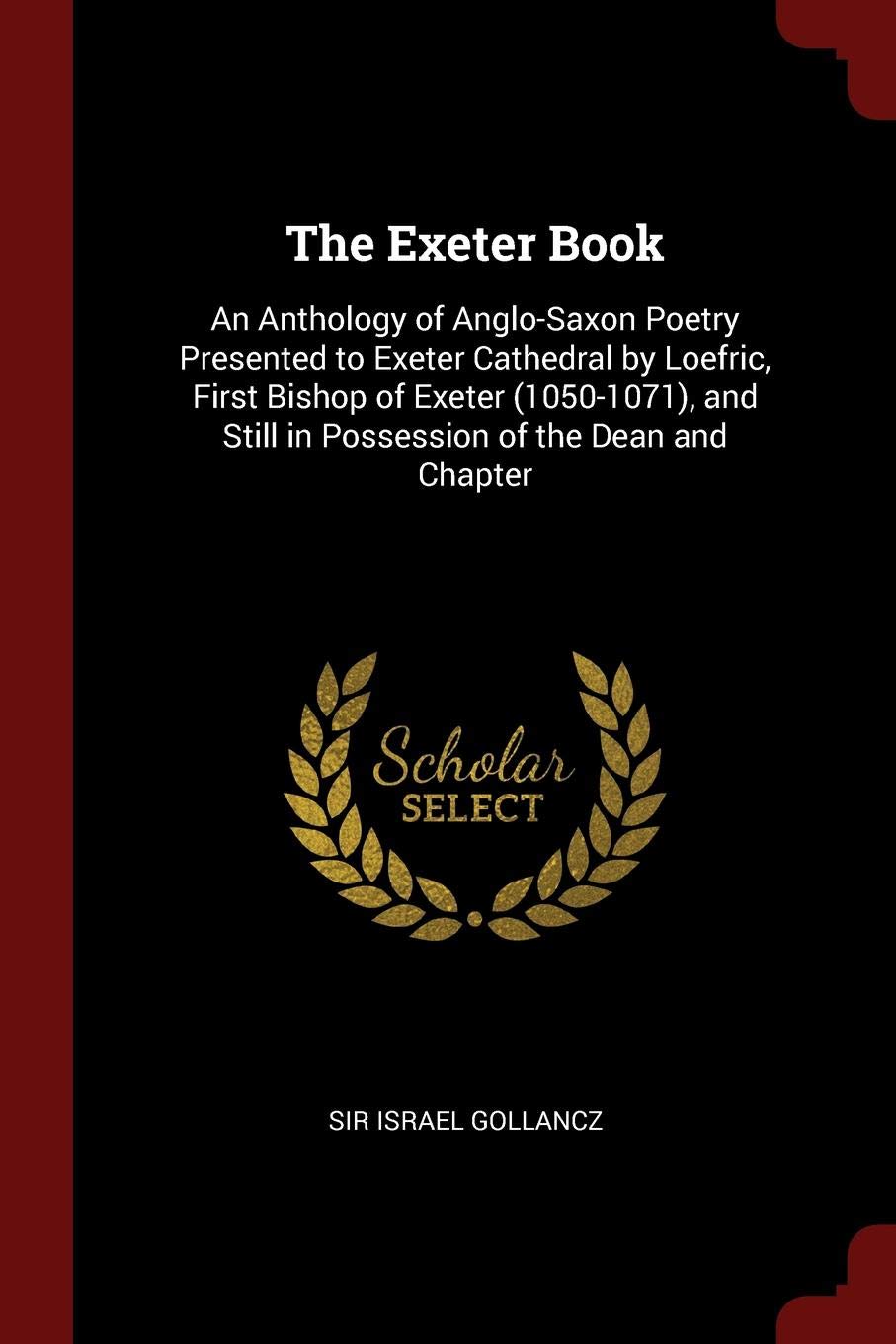 Buy The Exeter Book: An Anthology of Anglo-Saxon Poetry Presented to ...