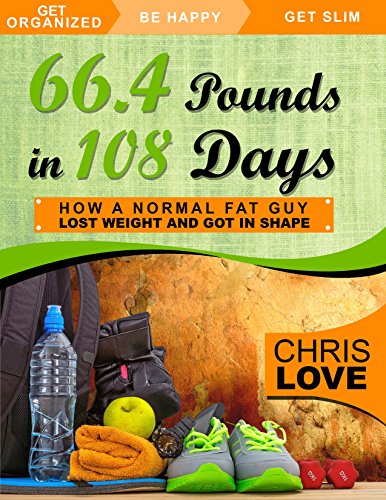 66 Pounds in 108 Days: How a Normal Fat Guy Lost Weight and Got In ...