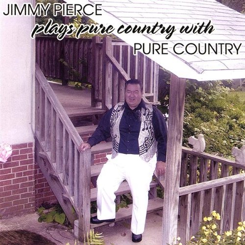 Pierce, Jim - Jimmy Pierce Plays Pure Country with Pure Country ...