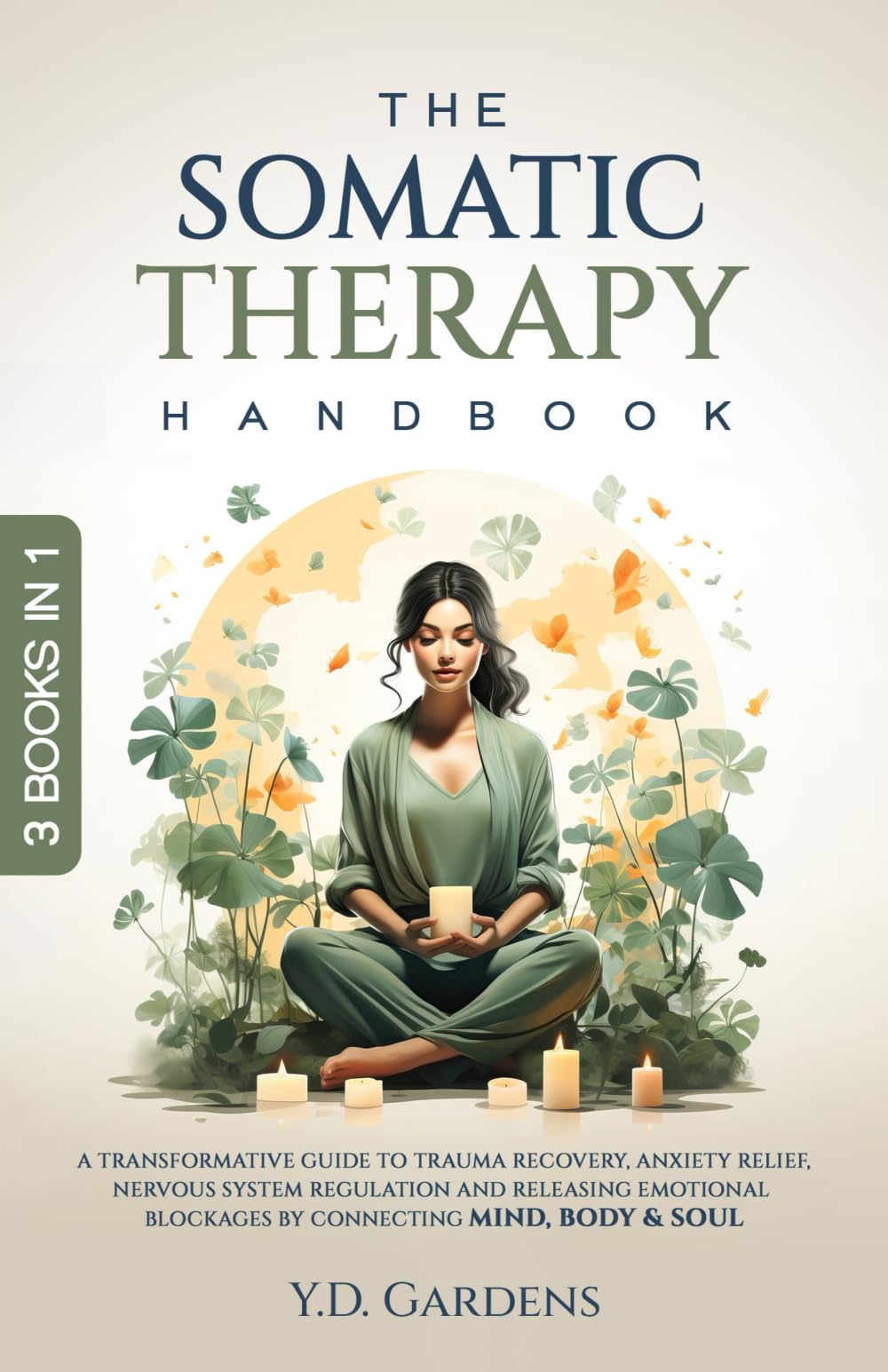The Somatic Therapy Handbook: A Transformative Guide to Trauma Recovery ...