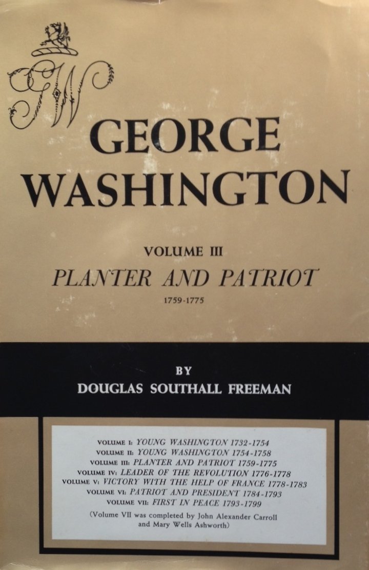 George Washington: A Biography, Vol. 3: Planter and Patriot: Freeman ...
