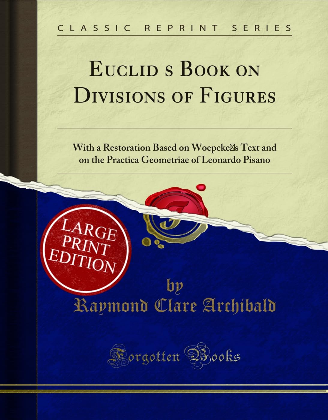 Euclids Book on Divisions of Figures: With a Restoration Based on ...