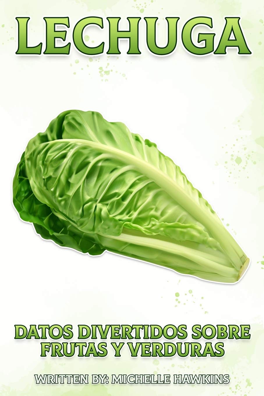 Lechuga Un Breve Libro Ilustrado De Hechos Para Ayudar Los | Desertcart ...