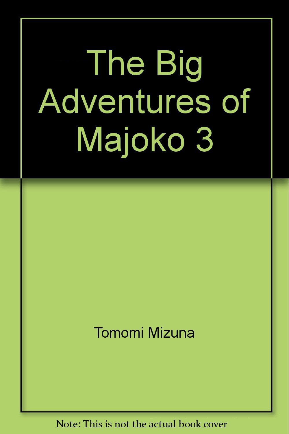 The Big Adventures of Majoko 3: Tomomi Mizuna: 9781442074446: Amazon ...