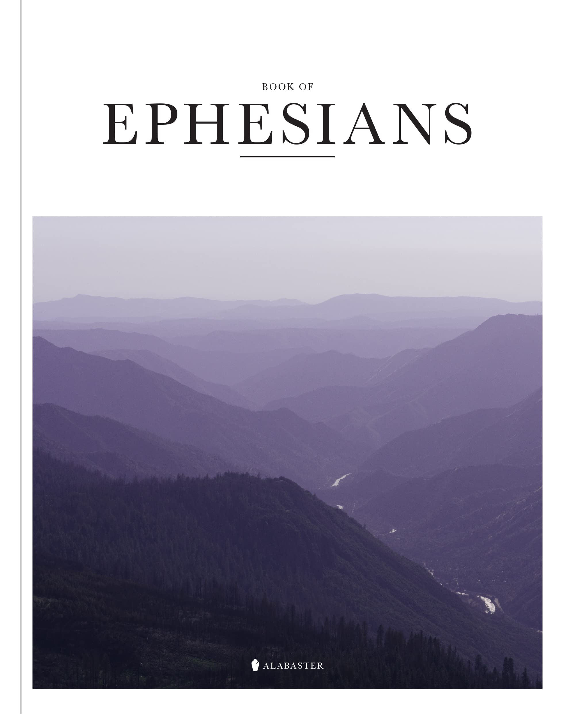 Book of Ephesians - Alabaster Bible: Alabaster Co.: 9781952357237 ...