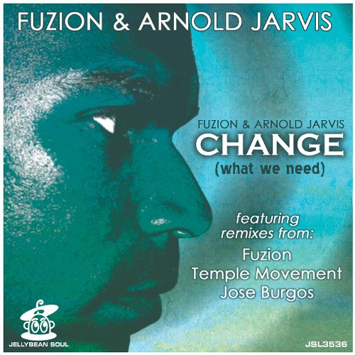 Amazon.com: Change (What We Need) : Fuzion & Arnold Jarvis: Digital Music