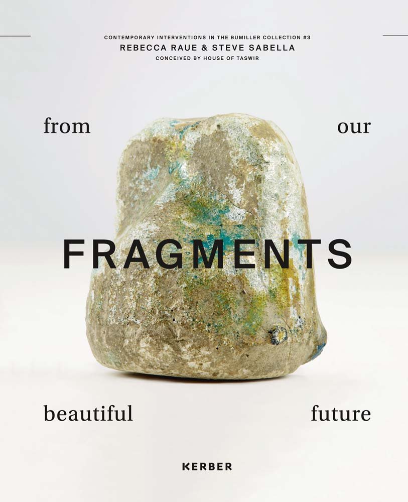 Steve Sabella & Rebecca Raue: Fragments From Our Beautiful Future ...