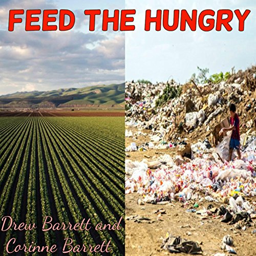 Play Feed the Hungry by Drew Barrett and Corinne Barrett on Amazon Music