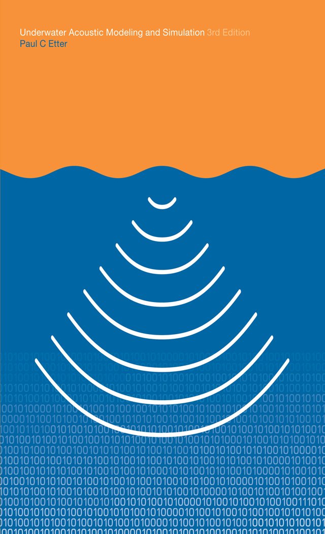 Underwater Acoustic Modelling and Simulation, Etter, P.C., eBook ...