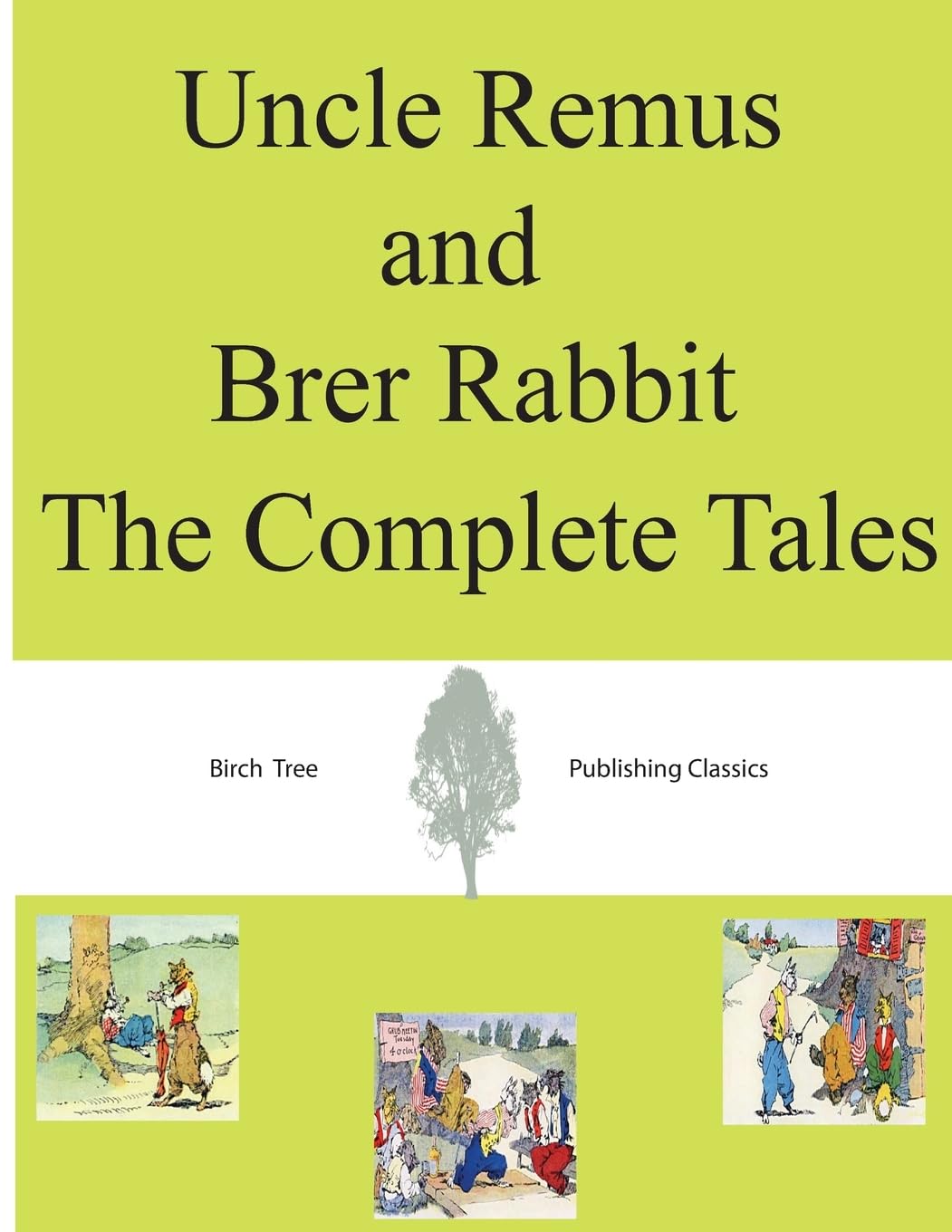 Uncle Remus and Brer Rabbit The Complete Tales: Amazon.co.uk: Harris ...