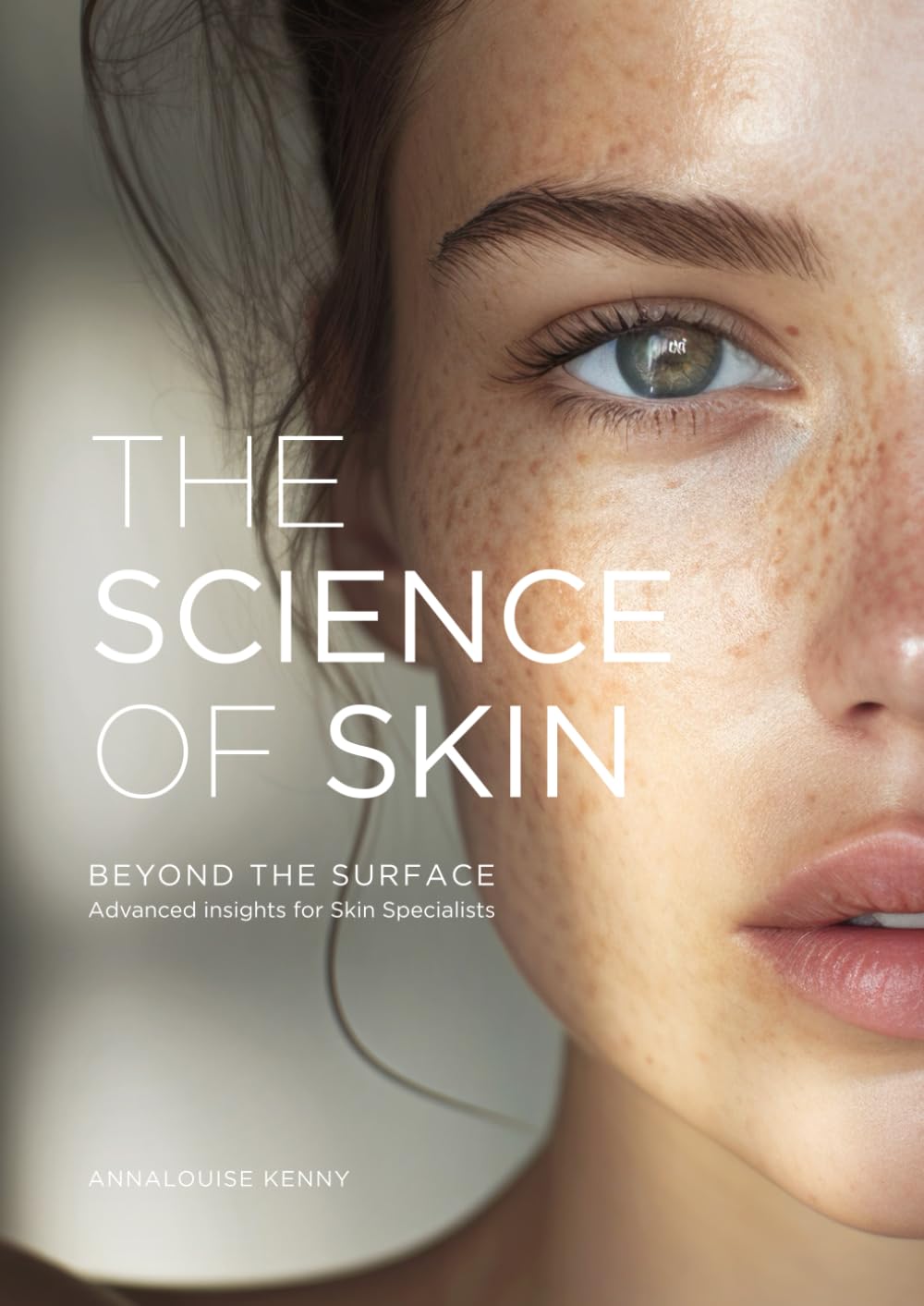 The Science of Skin: Advanced insights for Skin Specialists: Kenny ...