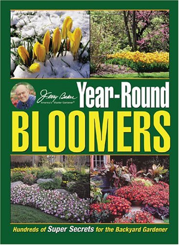 Jerry Baker's Year-Round Bloomers: Hundreds of Super Secrets for the ...