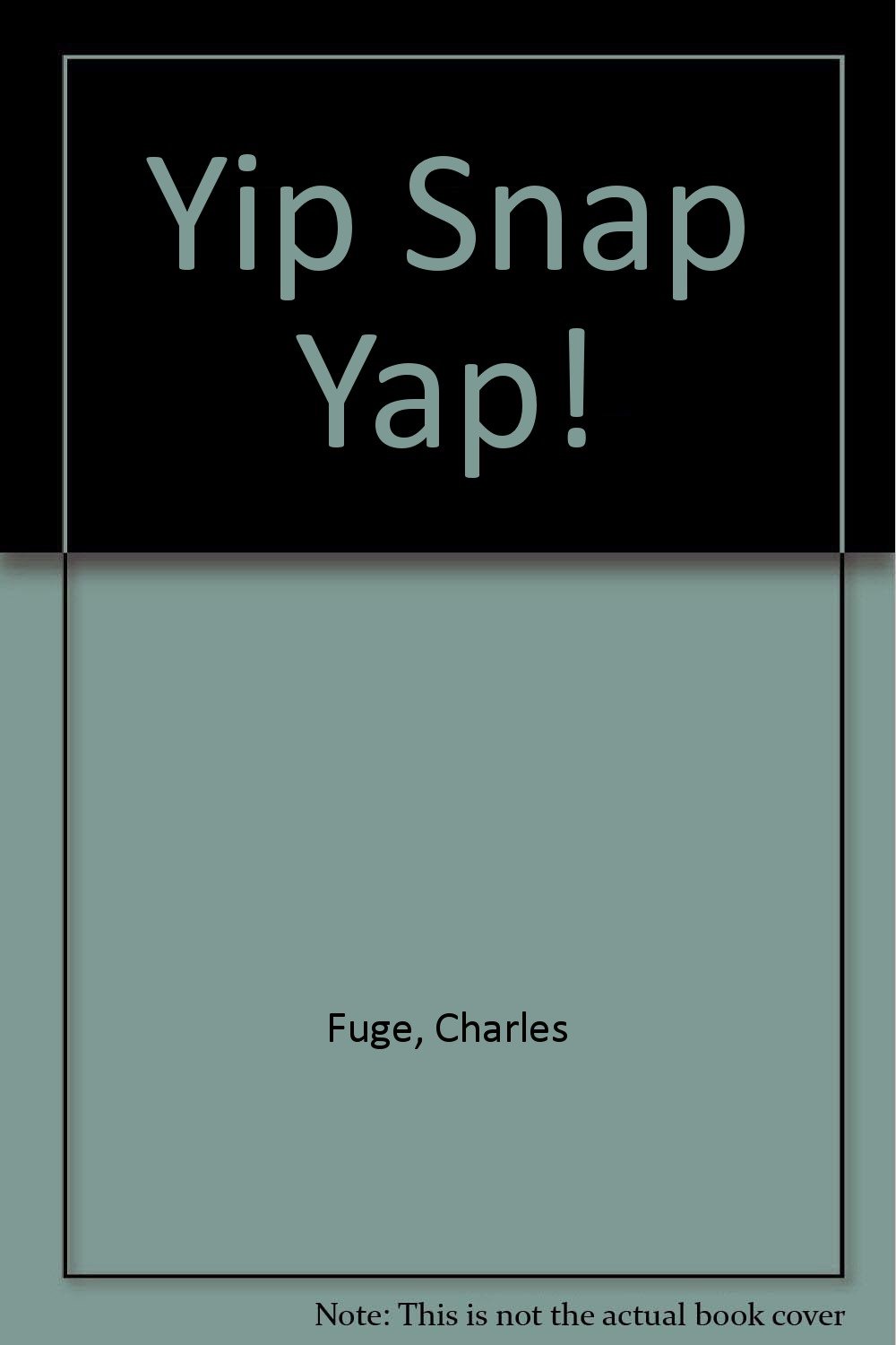 Buy Yip! Snap! Yap! Book Online at Low Prices in India | Yip! Snap! Yap ...