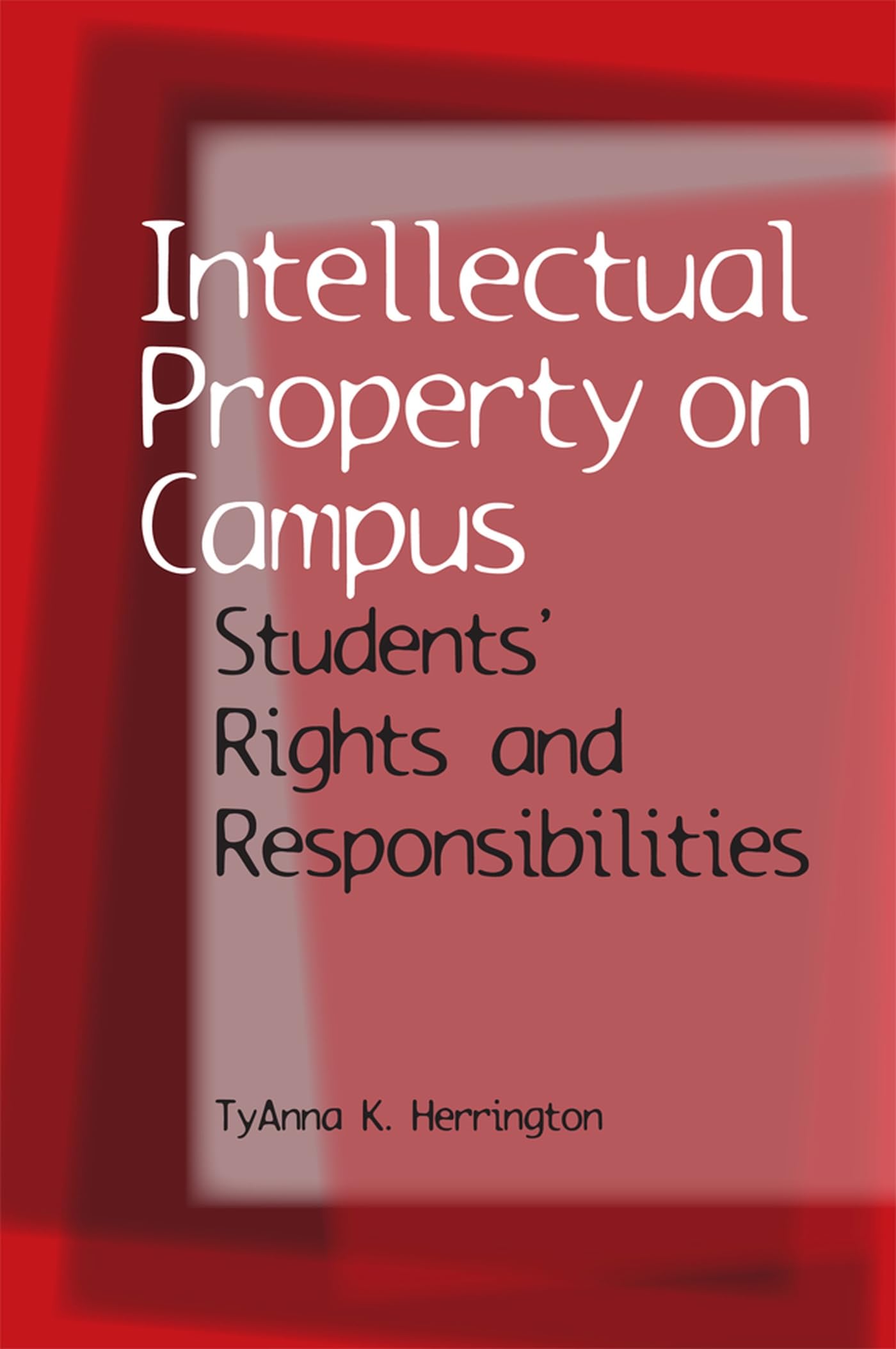 Intellectual Property on Campus: Students' Rights and Responsibilities ...
