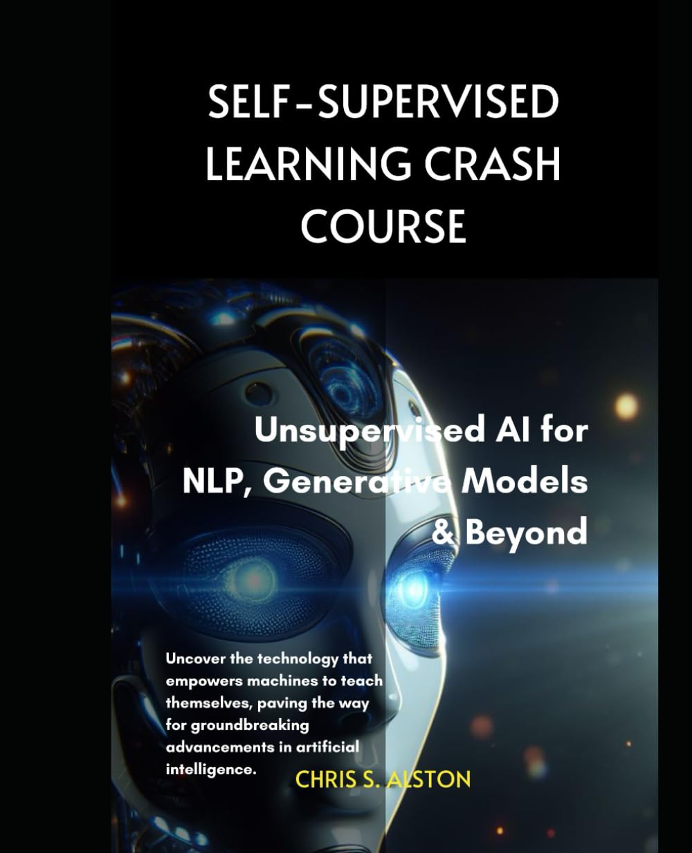 Self Supervised Learning Crash Course Unsupervised Ai For Nlp Generative Desertcart South Africa