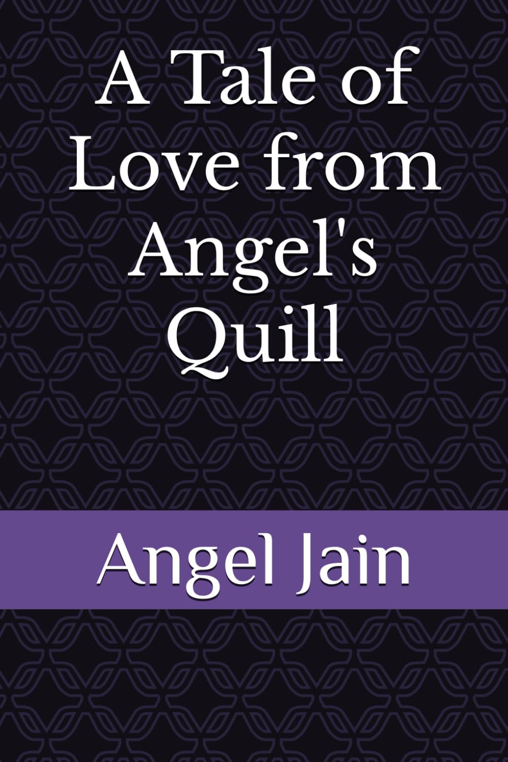 A Tale of Love from Angel's Quill: Where Love and Heaven's Grace Unites ...
