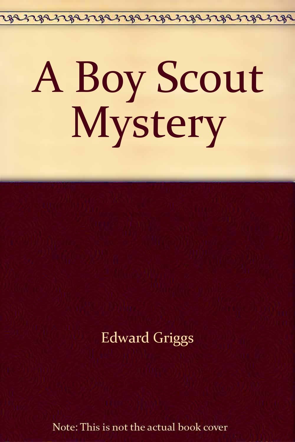 A Boy Scout Mystery: Griggs, Edward: Amazon.com: Books