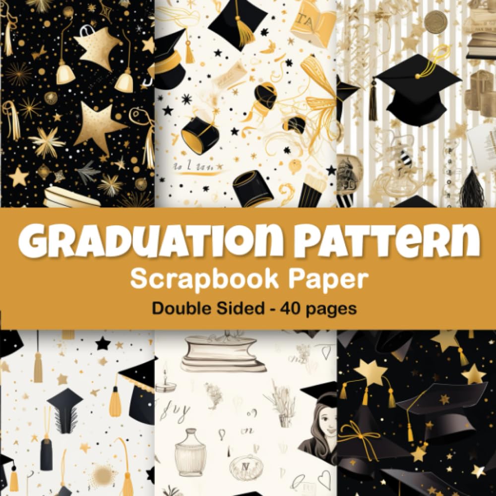 Graduation Scrapbook Paper: 40 Pages Double Sided Scrapbook Paper For ...