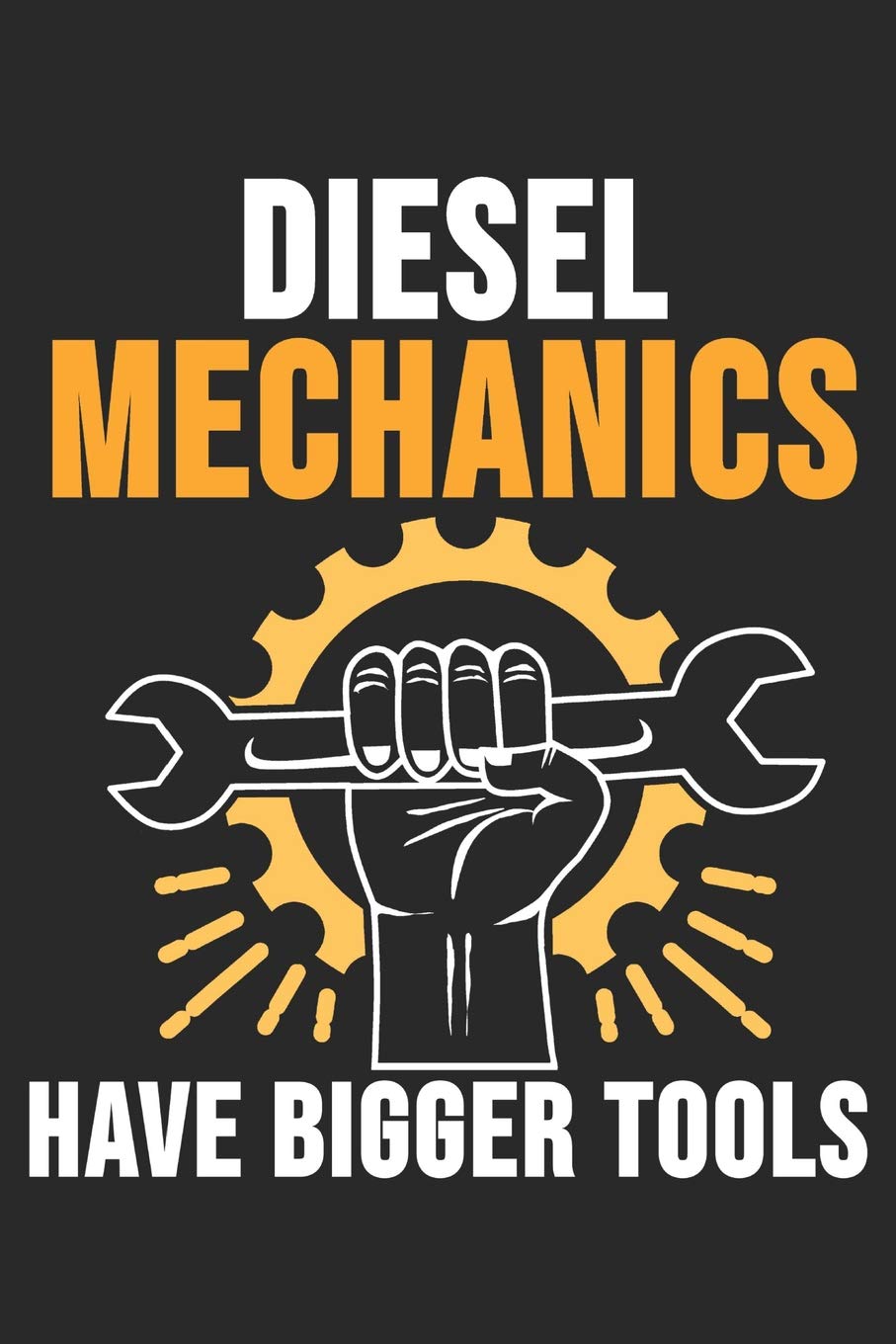 Diesel Mechanics Have Bigger Tools: 6 x 9 Squared Notebook for Mechanic ...