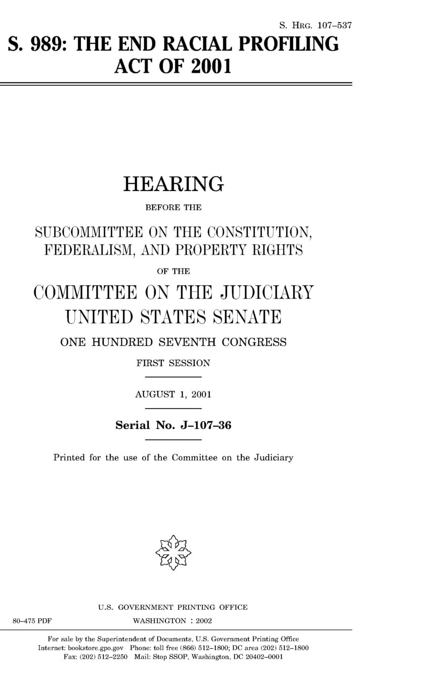 S. 989, the End Racial Profiling Act of 2001: Congress, United States ...