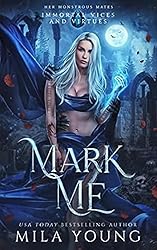 Mark Me (Immortal Vices and Virtues: Her Monstrous Mates Book 4 ...