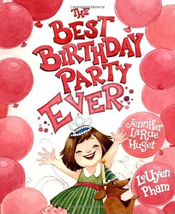 Amazon.com: The Best Birthday Party Ever: 9780375847639: Huget ...