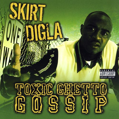 Amazon Music - Skirt DiglaのToxic Ghetto Gossip - Amazon.co.jp