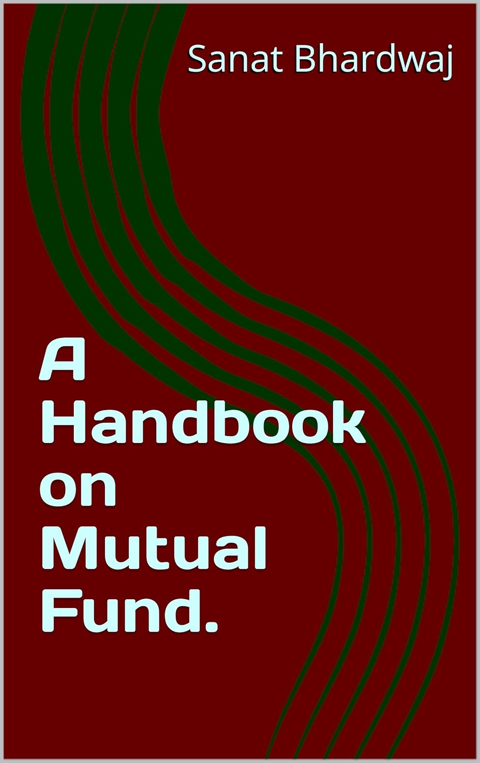A Handbook on Mutual Fund. eBook : Bhardwaj, Sanat: Amazon.in: Kindle Store