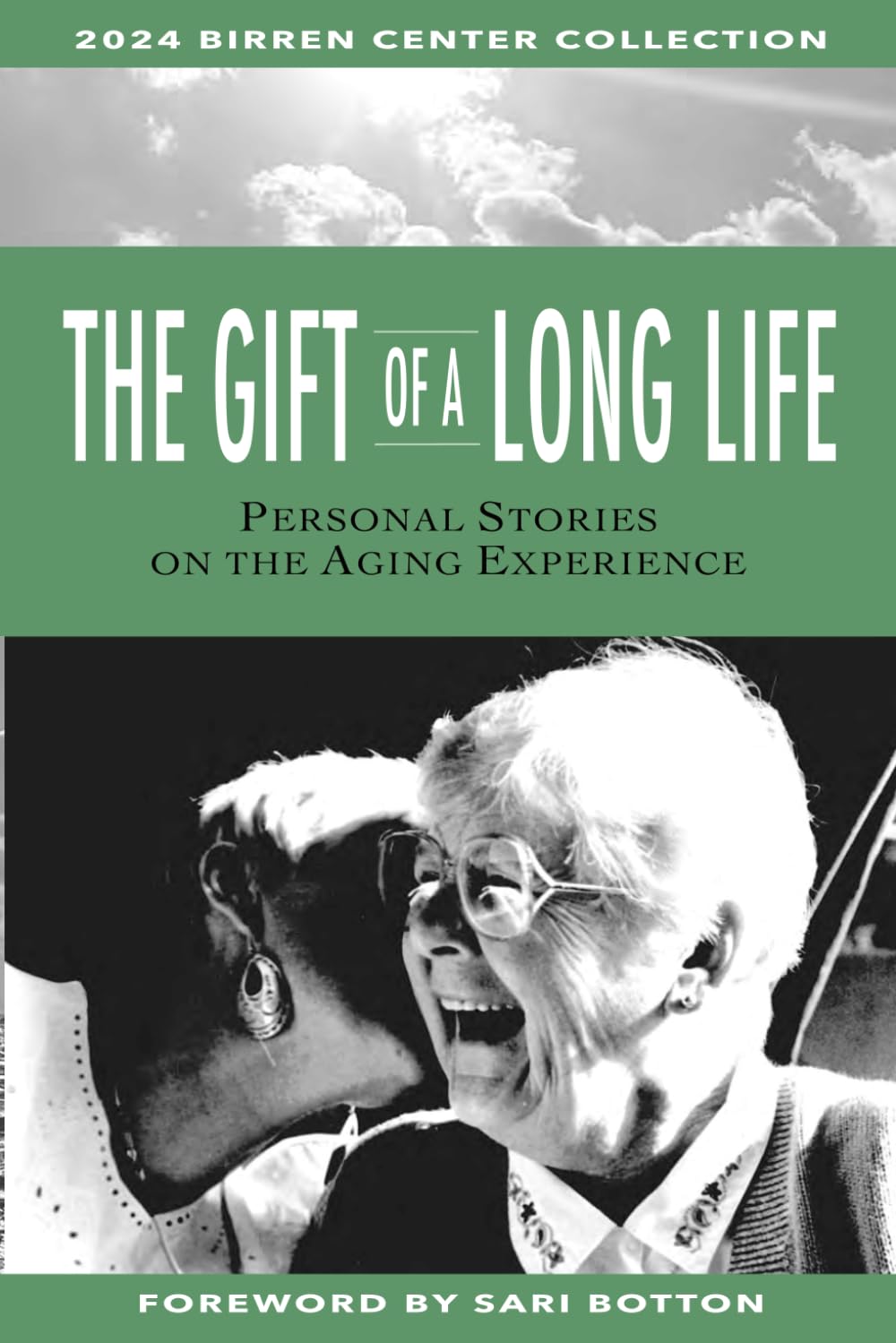 the Gift of a Long Life: Personal Essays on the Aging Experience (the ...