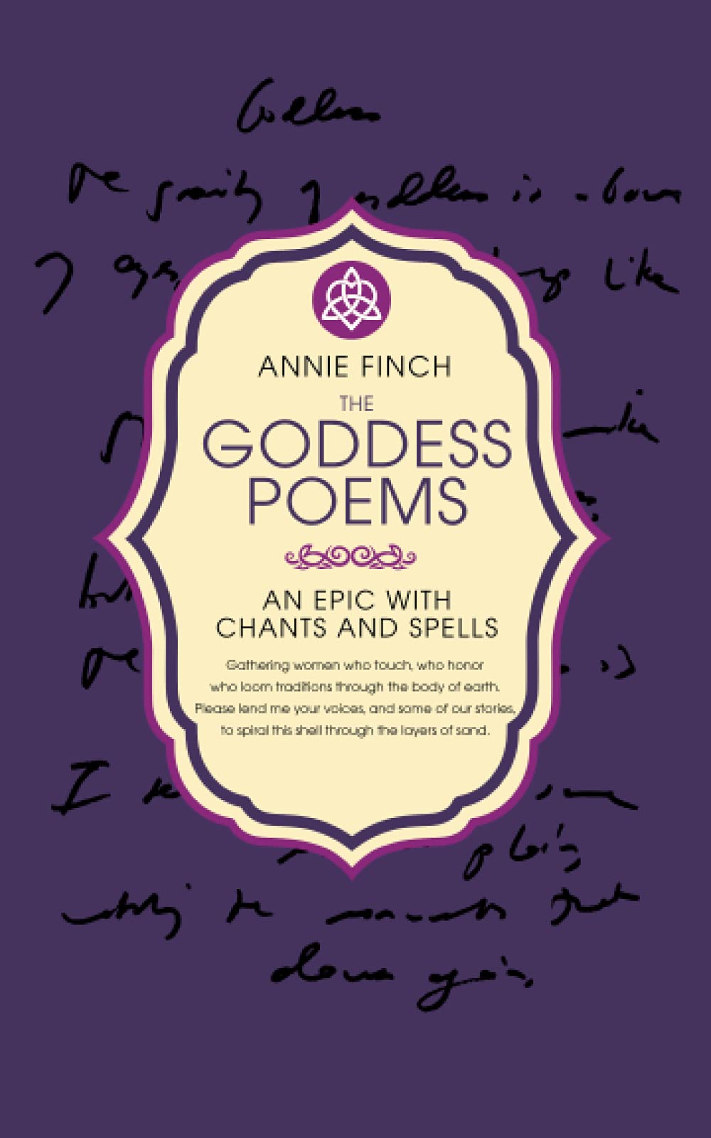 The Goddess Poems: An Epic With Chants and Spells: Finch, Annie ...