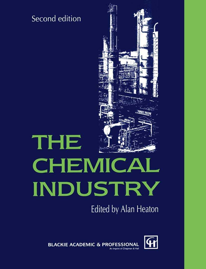 The Chemical Industry: Heaton, C.A.: 9780751400182: Amazon.com: Books