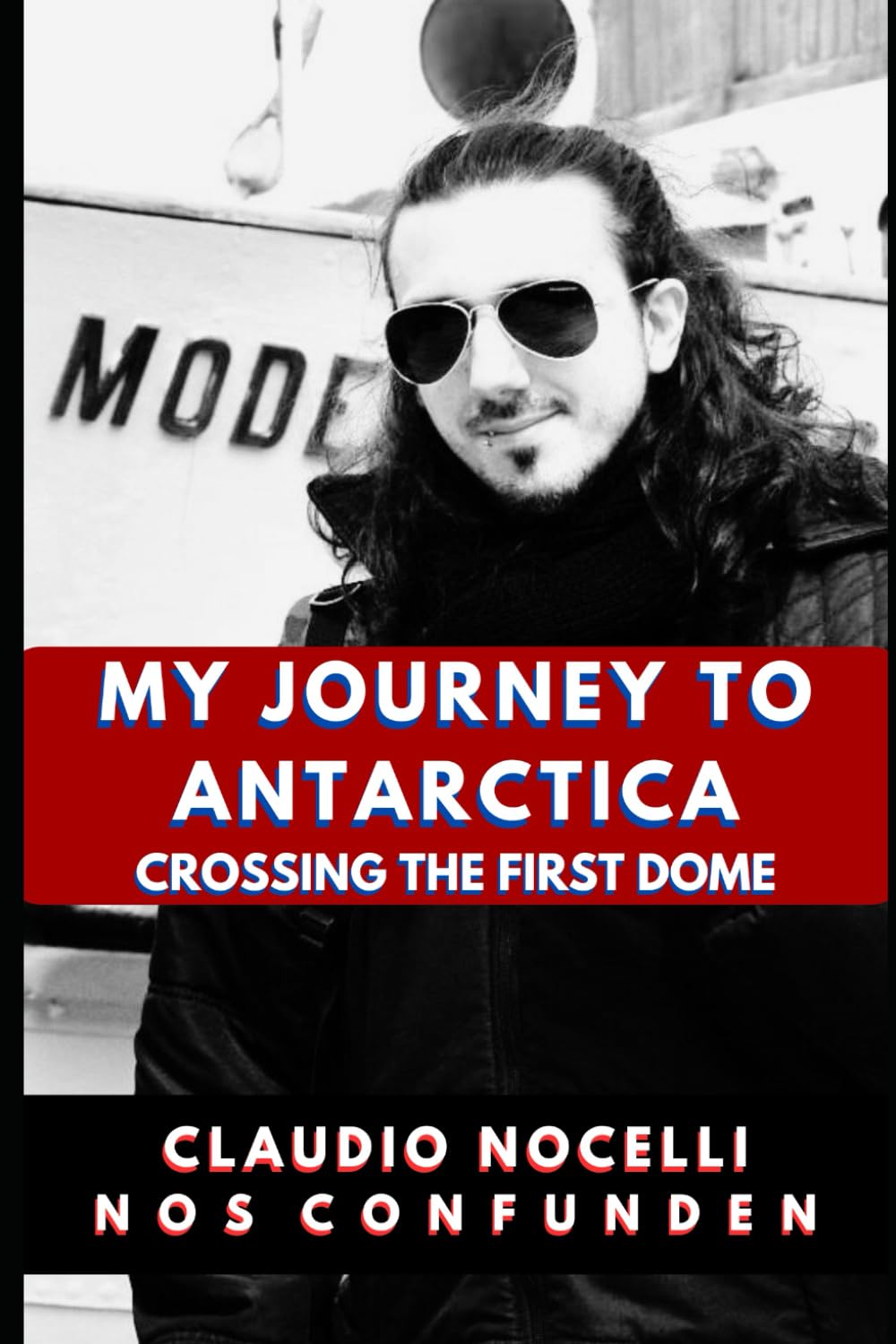 My Journey to Antarctica: Crossing the First Dome (TERRA-INFINITA ...