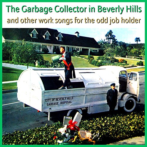 The Garbage Collector In Beverly Hills [Explicit] by Irving Taylor on ...