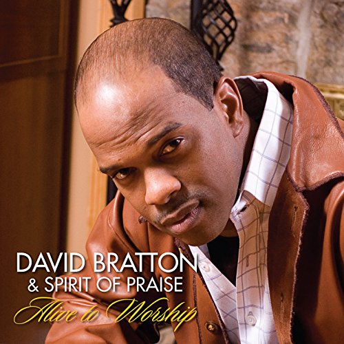 Amazon.com: Alive to Worship : David Bratton & Spirit Of Praise ...