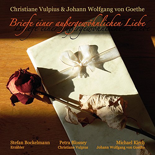 Briefe einer außergewöhnlichen Liebe by Christiane Vulpius & Johann ...