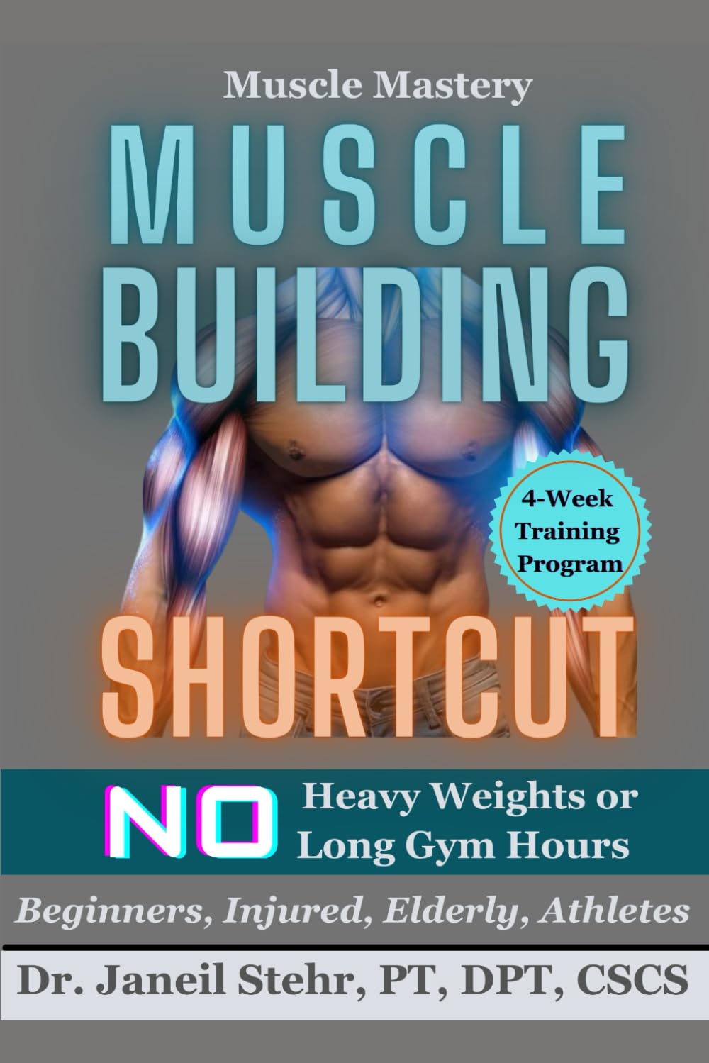 Muscle Mastery Muscle Building Shortcut: No Heavy Weights or Long Gym Hours for Beginners ...
