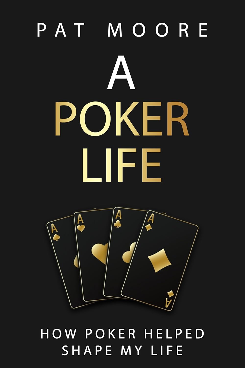 A Poker Life - Kindle edition by Moore, Pat. Humor & Entertainment ...