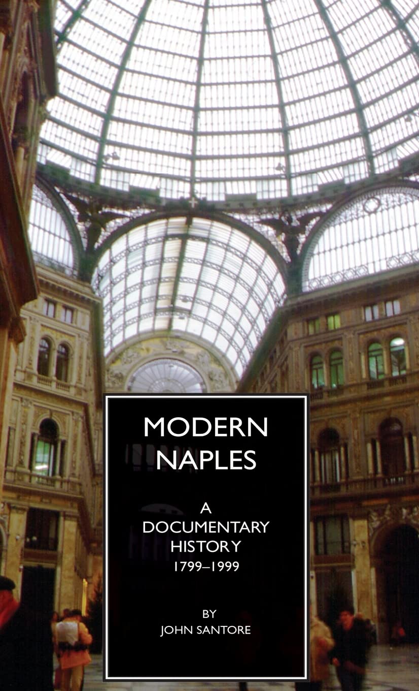 Modern Naples: A Documentary History, 1799-1999 (Documentary History of ...