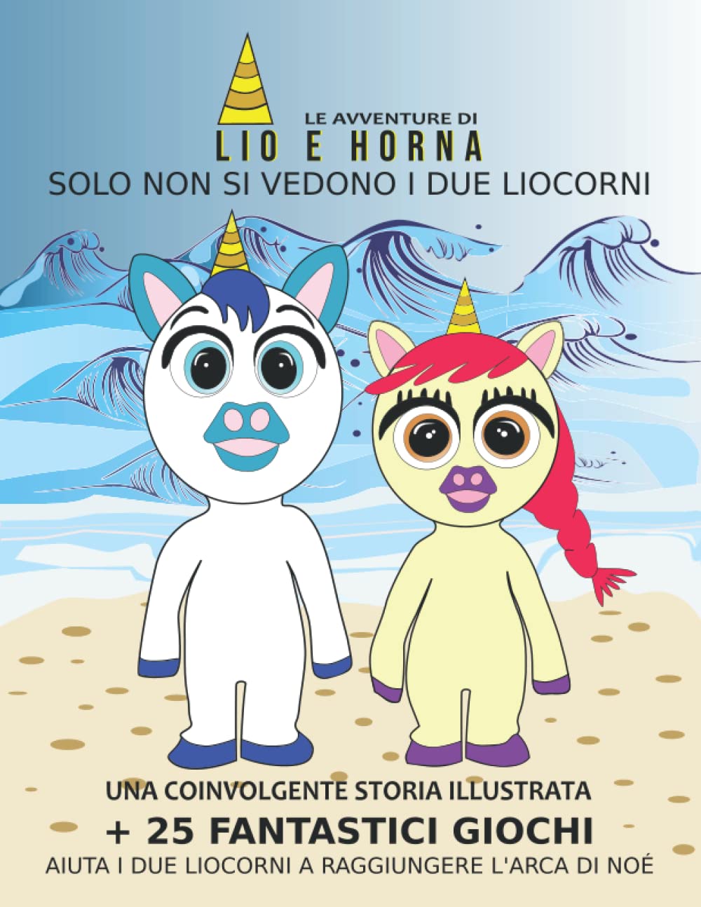 Buy Le avventure di Lio e Horna - Solo non si vedono i due liocorni ...