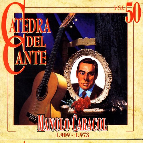 Catedra Del Cante Vol. 50: Manolo Caracol von Manolo Caracol bei Amazon Music - Amazon.de