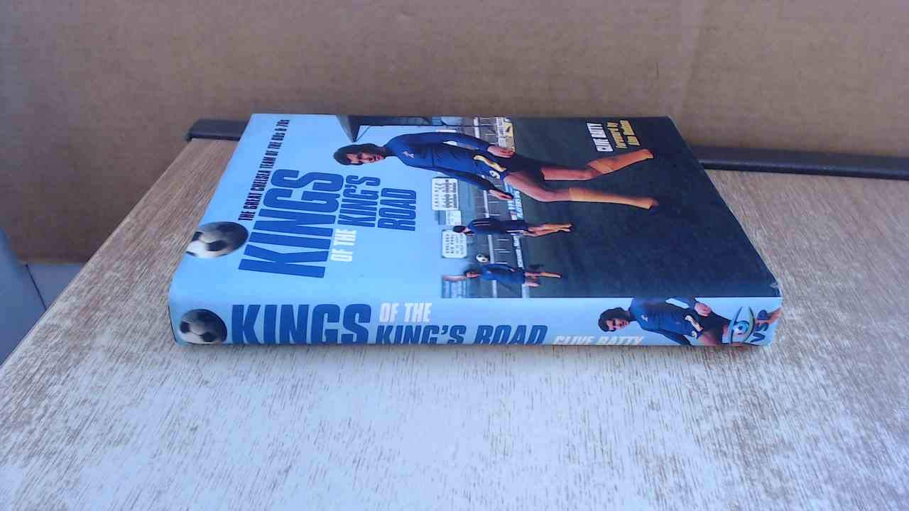 Kings of the King's Road : The Great Chelsea Team of the 60s and 70s ...